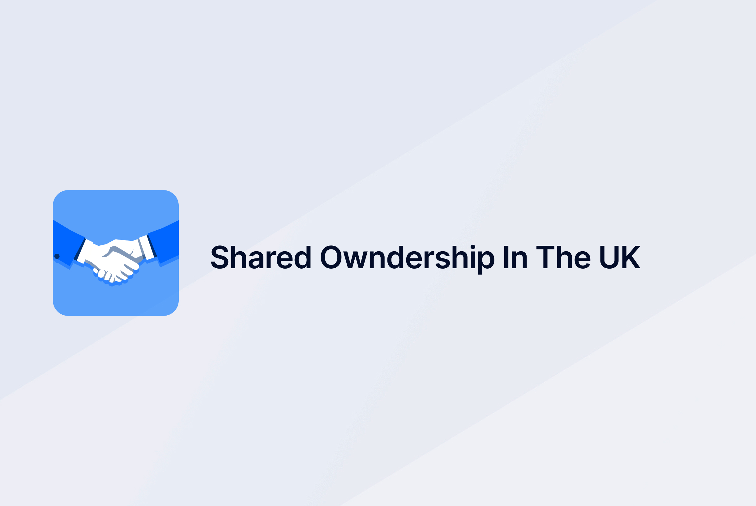 Shared Ownership in the UK: Pros, Cons Explained