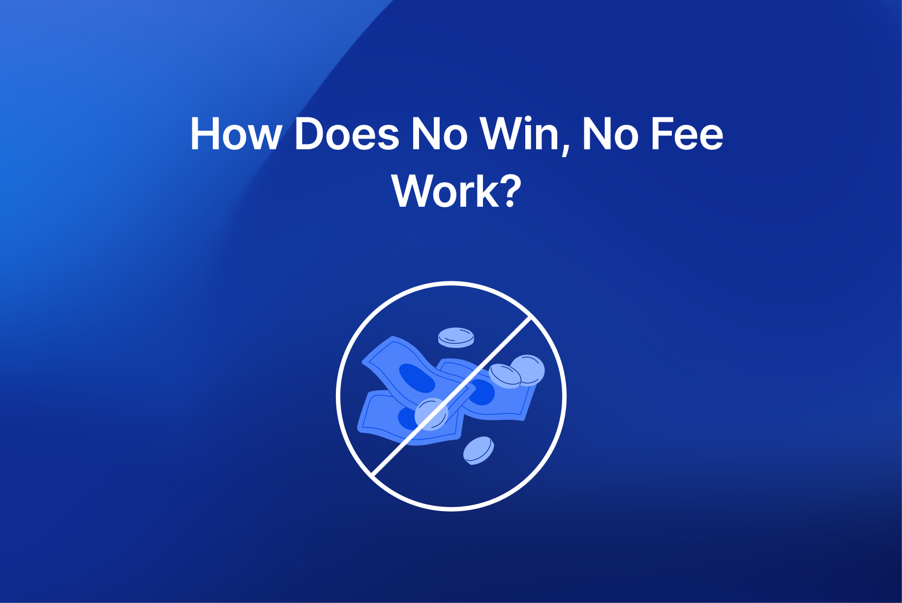 How Does No Win, No Fee Work? (UK Legal Guide 2025)