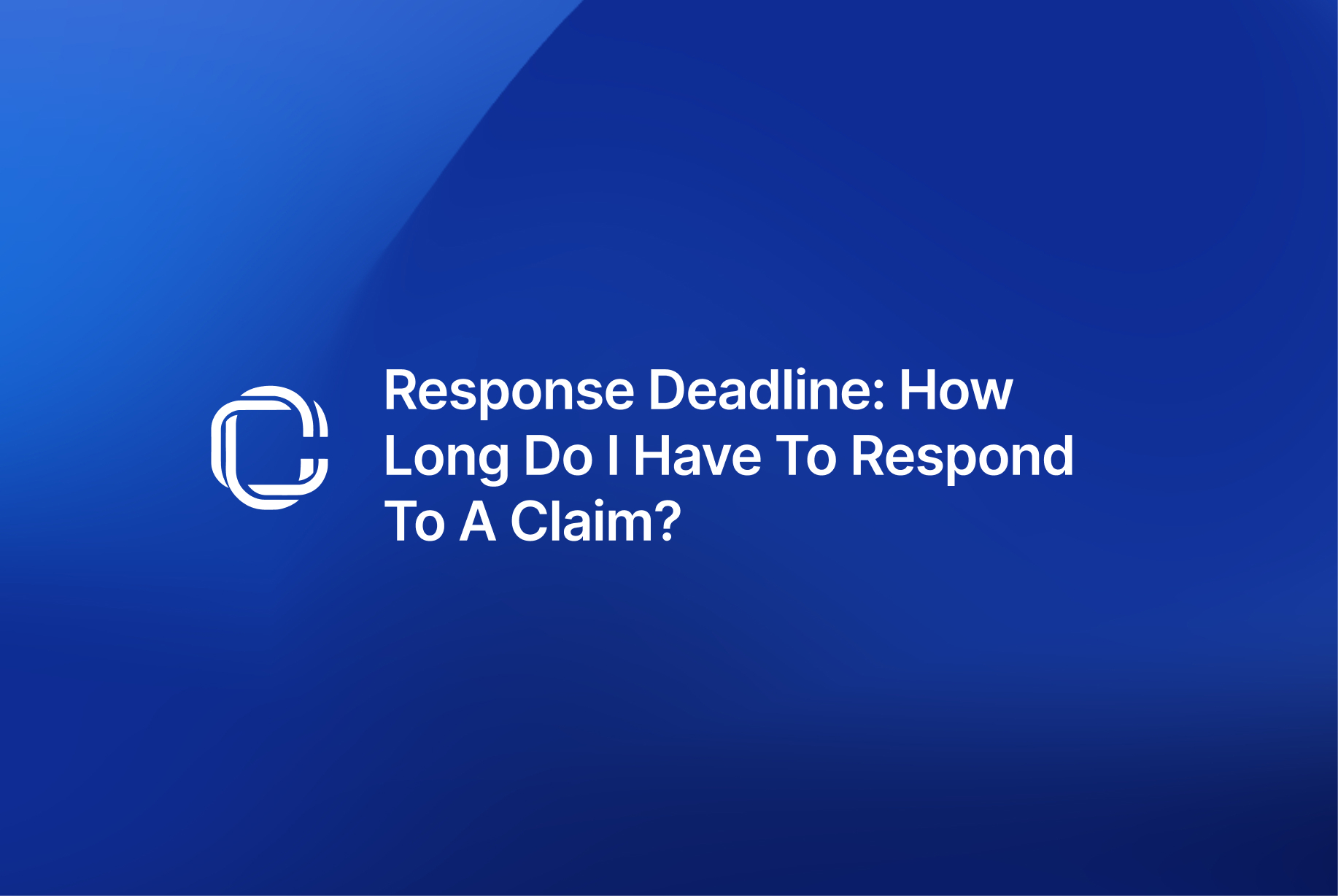 Response Deadline: How Long to Respond to a Claim (UK)